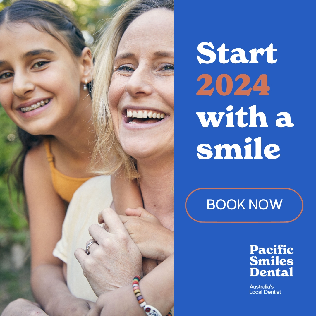 Start 2024 with a Smile at Pacific Smiles Dental - Figtree Grove